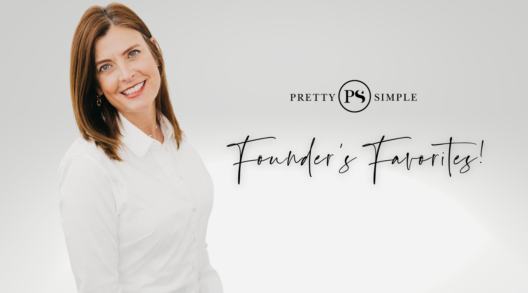 Founder's Favorites! ♡ – Pretty Simple